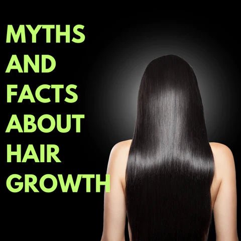 Myths and Facts About Hair Growth – OMAKAZI